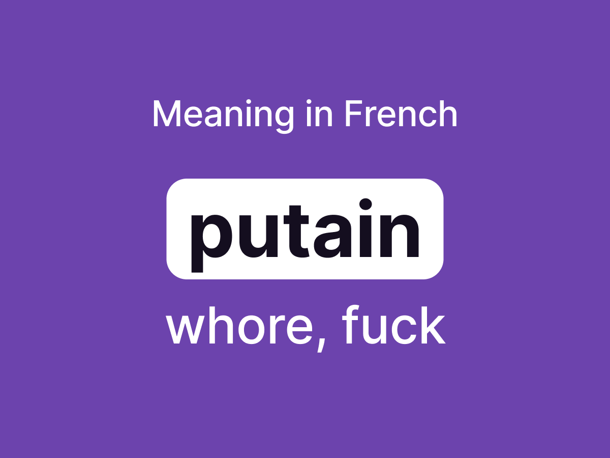 putain-meaning-in-french-with-examples-translated-into-english